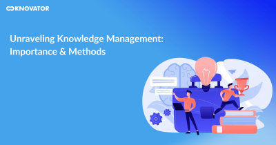 Decoding Knowledge Management: Importance, Benefits & Methods