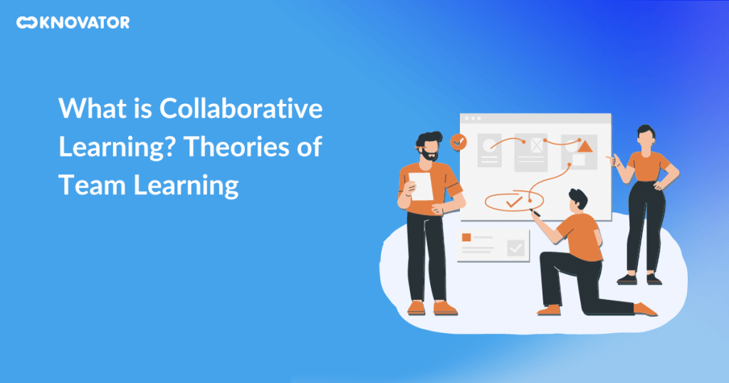 Guide To Collaborative Learning: Theories of Team Learning