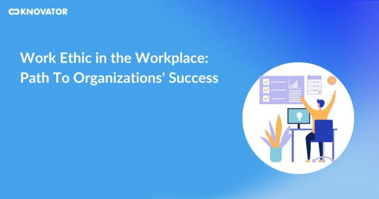 Work Ethic in the Workplace: Path To Organizations' Success