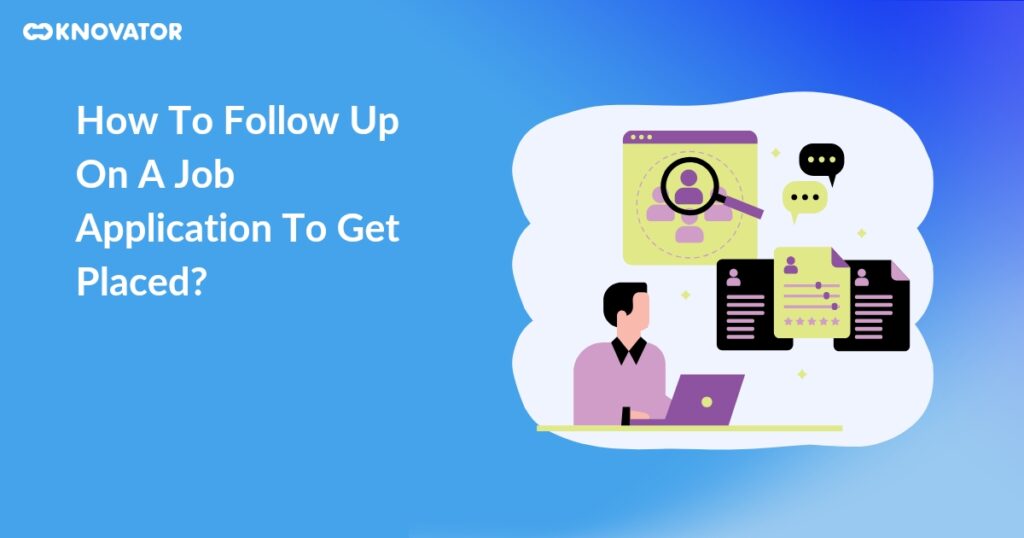 How To Follow Up On A Job Application To Get Placed?